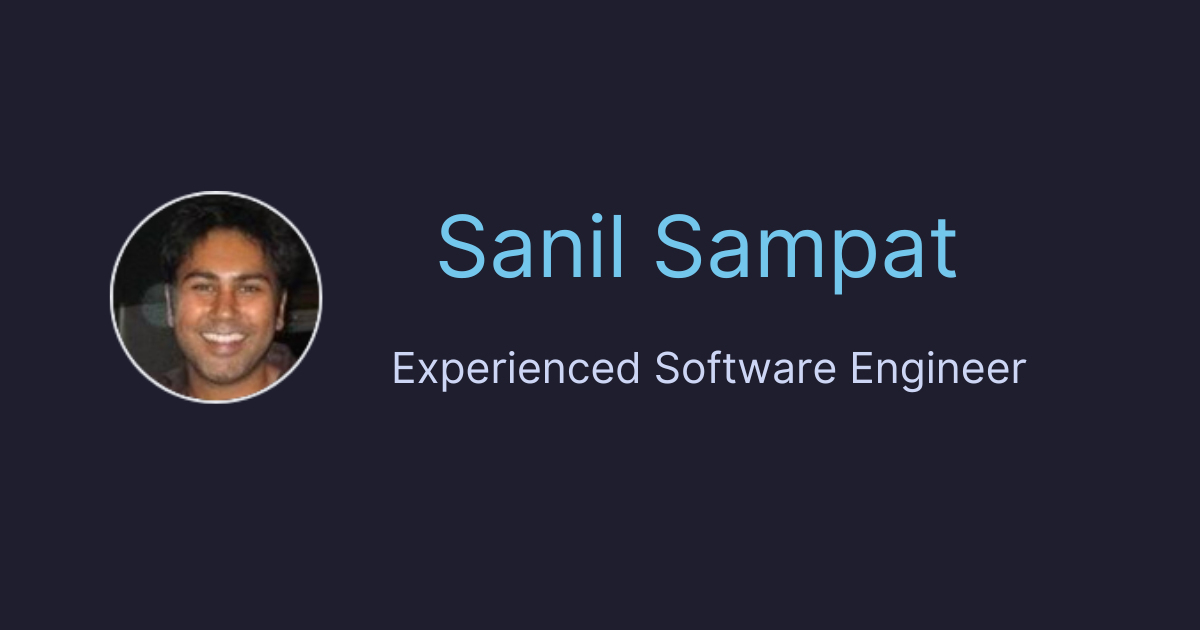 Sanil Sampat | Experienced Software Engineer